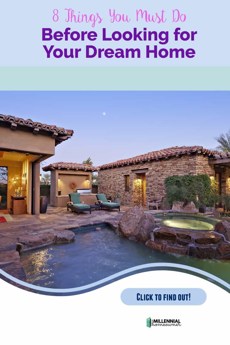 Searching for the Home of Your Dreams? Do These 8 Things First (January ...